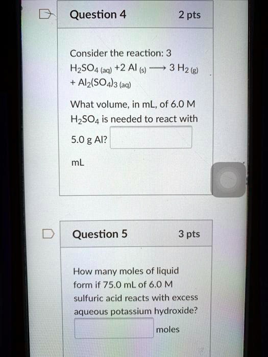 SOLVED: Question 4 2 pts Consider the reaction: 3 HzSO4 (aq) +2 Al (s ... SOLVED: Question 4 2 pts Consider the reaction: 3 HzSO4 (aq) +2 Al (s ...