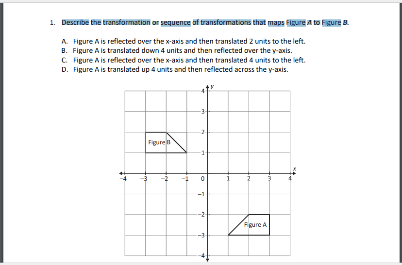 SOLVED: 1. Describe the transformation or sequence of transformations that maps Figure A to ...