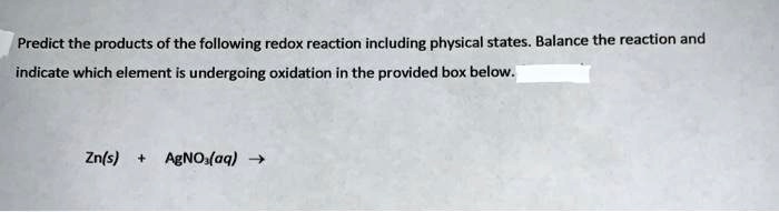 SOLVED: Predict the products of the following redox reaction including ...