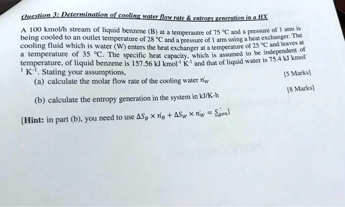 SOLVED: 1 K-l.Stating your assumptions, a calculate the molar flow rate ...