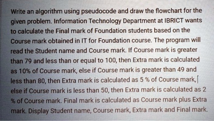 Write an algorithm using pseudocode and draw the flowchart for the ...