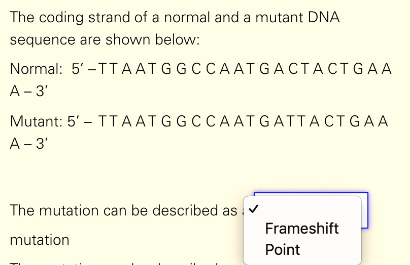 [GET ANSWER] The coding strand of a normal and a mutant DNA sequence ...