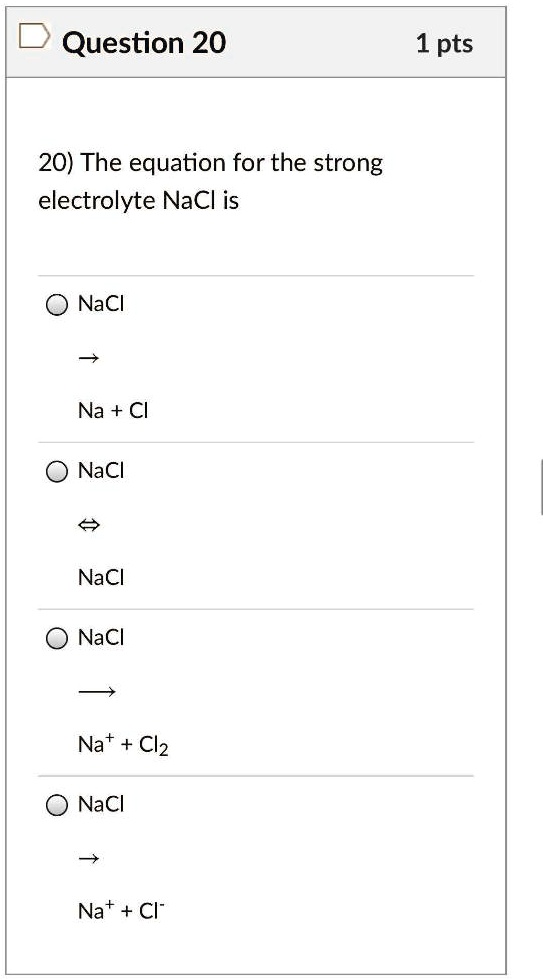 Question 20 1 pts 20 the equation for the strong electrolyte...