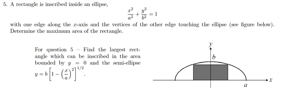 SOLVED: A rectangle is inscribed inside an ellipse, with one edge along ...