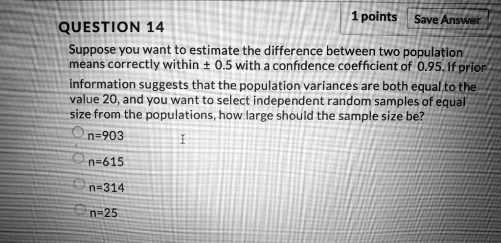 SOLVED: 1 points Save Answer QUESTION 14 Suppose you want to estimate ... SOLVED: 1 points Save Answer QUESTION 14 Suppose you want to estimate ...