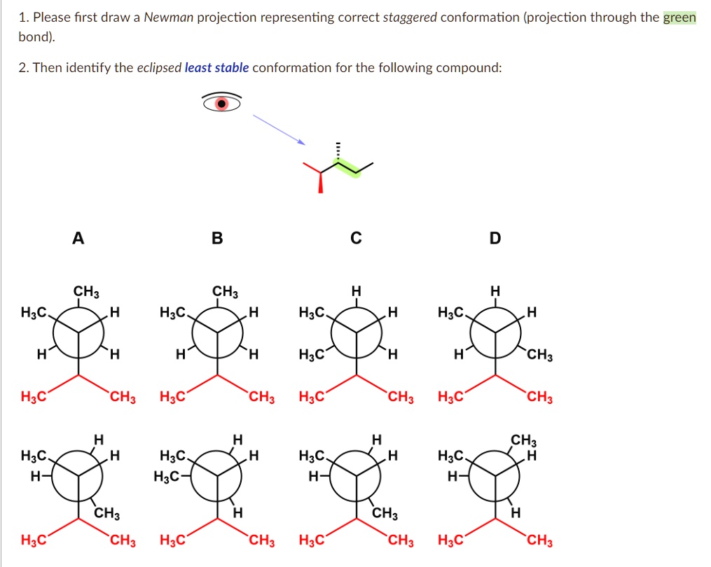 1. Please first draw a Newman projection representing correct staggered conformation (projection ...