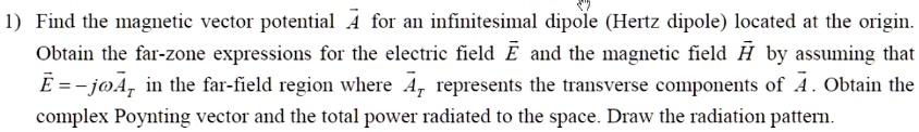 1) Find the magnetic vector potential A⃗ for an...
