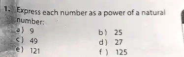 express each number as power of a natural number 25 d 27 121 125 94425