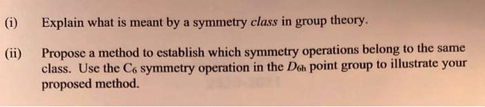 explain what is meant by a symmetry class in group theory propose a ...