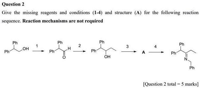 SOLVED: Question 2 Give the missing reagents and conditions (1-4) and ... SOLVED: Question 2 Give the missing reagents and conditions (1-4) and ...