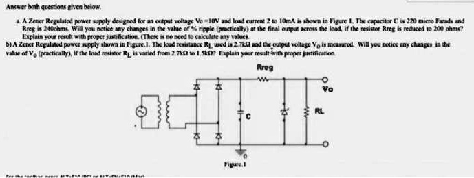SOLVED: URGENT PLEASE Answer both questions given below. A Zener Regulated power supply designed ...