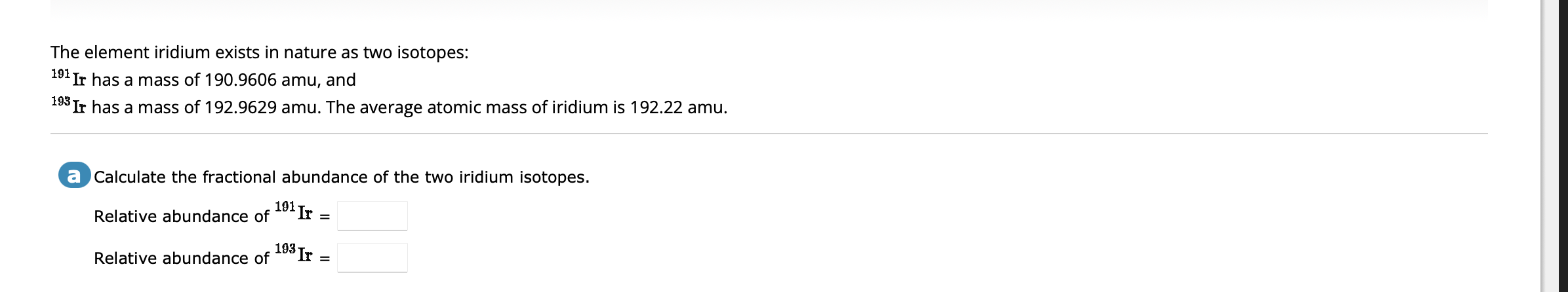 SOLVED: The element iridium exists in nature as two isotopes: ^191 Ir has a mass of 190.9606 amu ...