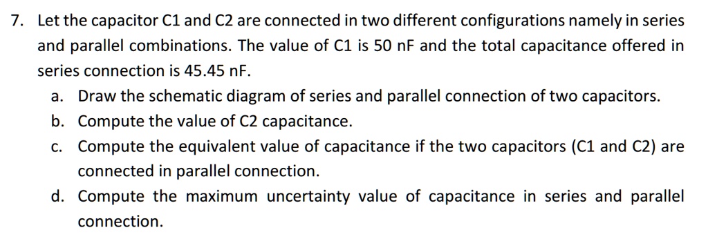 7. Let the capacitor C1 and c2 are connected in two different ...