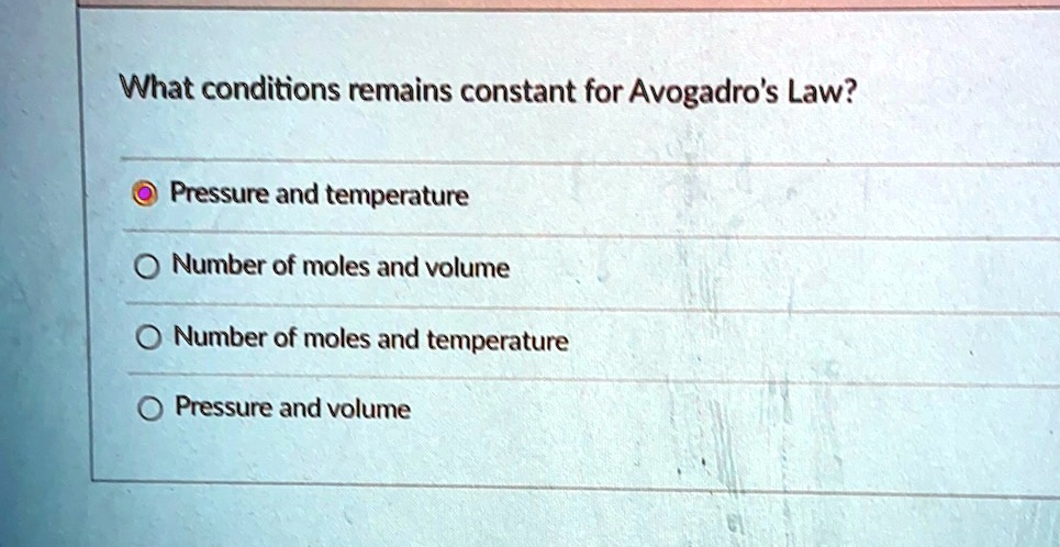 SOLVED: What conditions remains constant for Avogadro's Law? Pressure ...