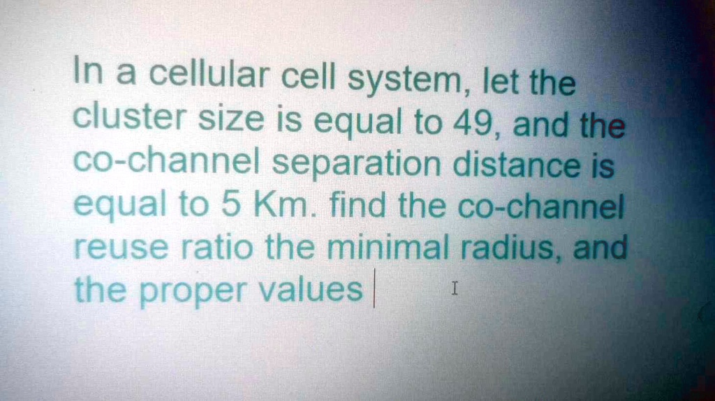 SOLVED: In a cellular cell system, let the cluster size be equal to 49 ...