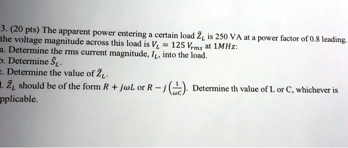 VIDEO solution: The apparent power entering a certain load Z is 250 VA ...