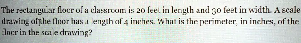 SOLVED: The rectangular floor of a classroom is 20 feet in length and ...