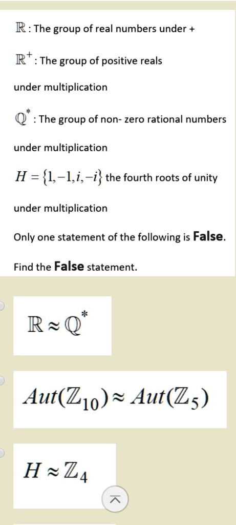 SOLVED: R: The group of real numbers under + R: The group of positive reals under multiplication