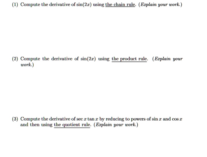 SOLVED: Compute the derivative of sin(21) using the chain rule: Explain ... SOLVED: Compute the derivative of sin(21) using the chain rule: Explain ...