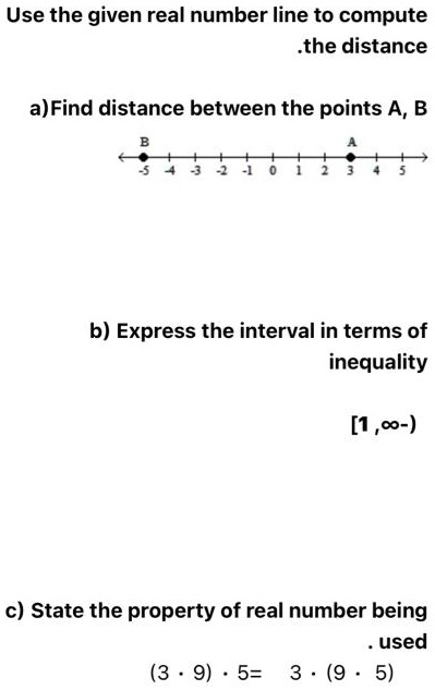 SOLVED: Use the given real number line to compute the distance a)Find distance between the ...