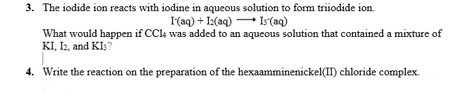 SOLVED: The iodide ion reacts with iodine in aqueous solution to form ...