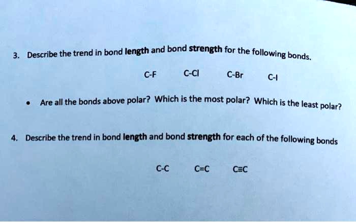 describe the trend in bond length and bond strength for the following ...