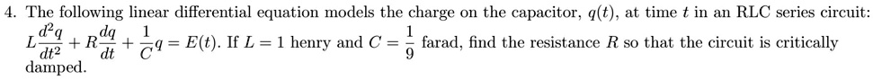 SOLVED: The following linear differential equation models the charge On ...
