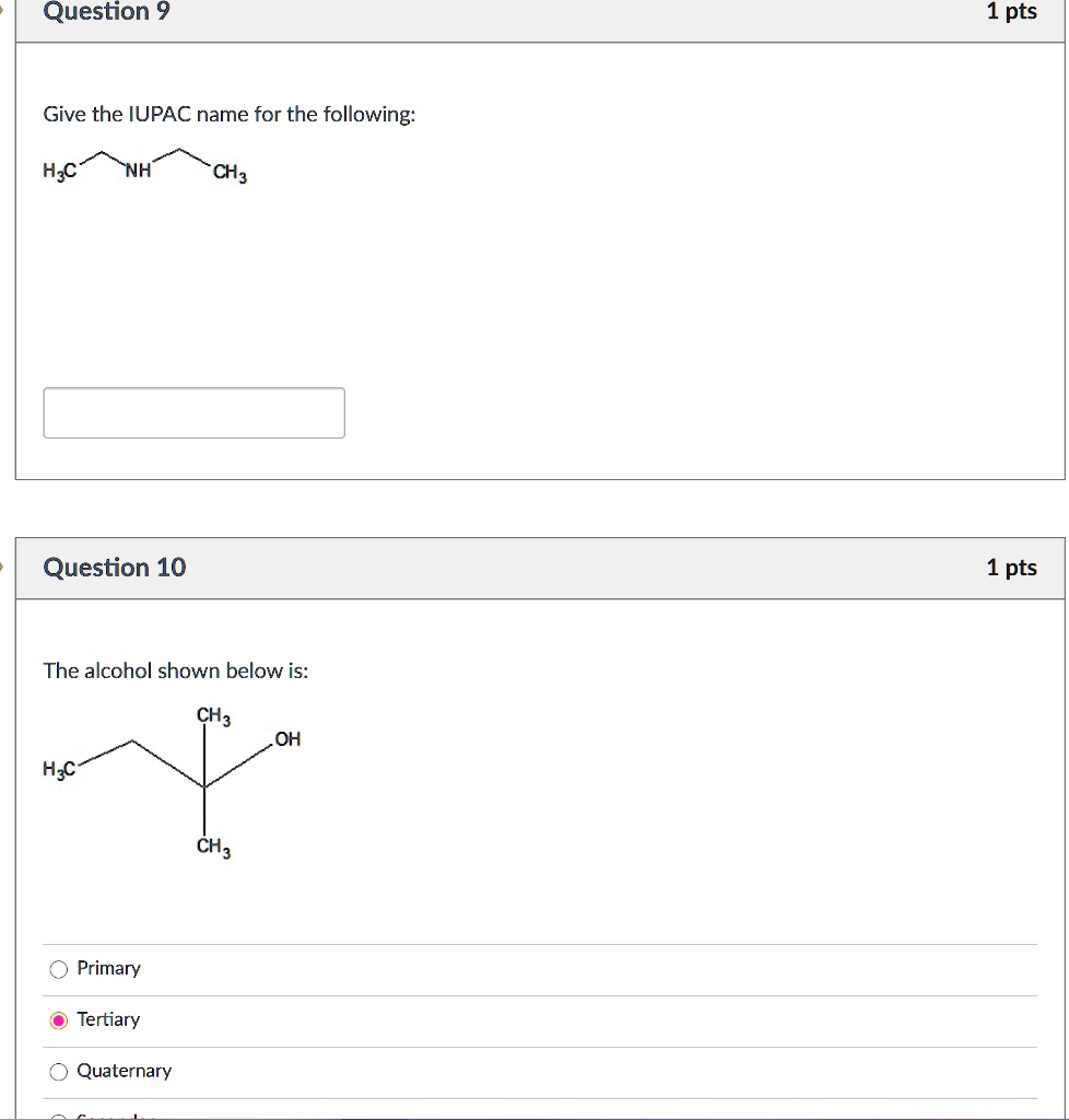SOLVED: Question 9 1 pts Give the IUPAC name for the following: Hc- NH ... SOLVED: Question 9 1 pts Give the IUPAC name for the following: Hc- NH ...