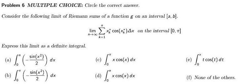 SOLVED: Problem 6 MULTIPLE CHOICE: Circle the correct answer Consider the following limit of ...