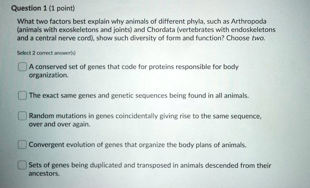 SOLVED: Question 1 (1 point) What two factors best explain why animals ...