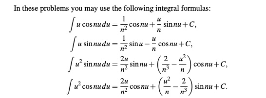 SOLVED: In these problems YOu may use the following integral formulas ...