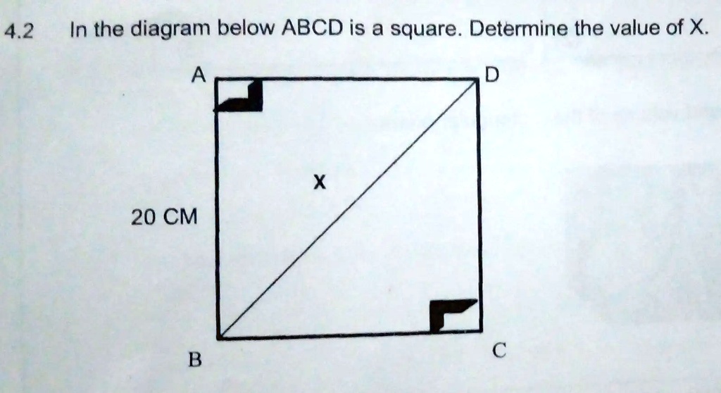 SOLVED: 4.2 In the diagram below ABCD is a square Determine the value of X 20 CM B