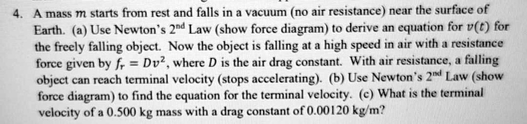 4. A mass m starts from rest and falls in a vacuum (no air resistance) near the surface of Earth ...