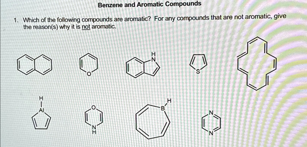 Benzene and Aromatic Compounds 1. Which of the following compounds are ...