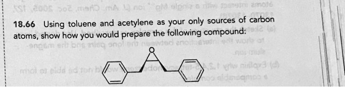 SOLVED: #3 8 18.66 Using toluene acetylene as your only sources of carbon atoms, show how you ...