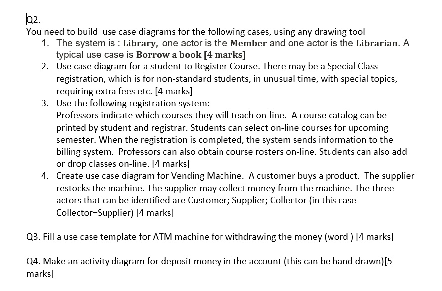SOLVED: Q2. You need to build use case diagrams for the following cases ...