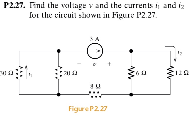find the voltage v and the current i1 andi2 for the circuit shown in figure p227 p227 find the ...