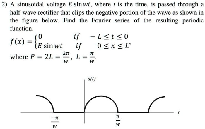 2 A sinusoidal voltage E sin wt, where t is the time, is passed through ...