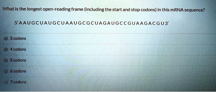 SOLVED: What Is the longest open-reading frame (including the start and ...