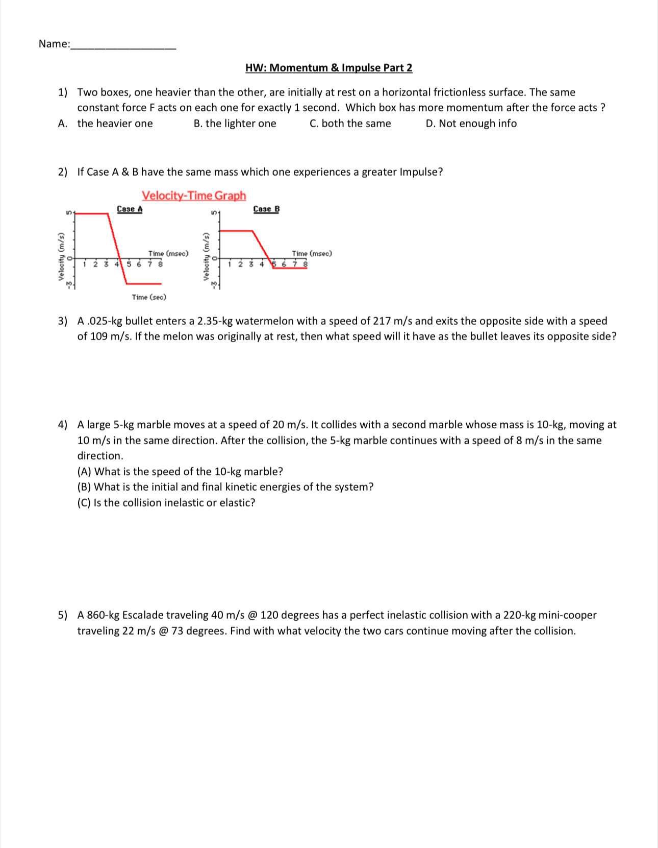 SOLVED: Name: HW: Momentum & Impulse Part 2 1) Two boxes, one heavier than the other, are ...
