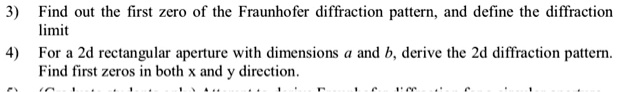 SOLVED: 3) Find out the first zero of the Fraunhofer diffraction ...
