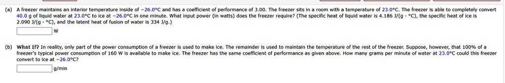 SOLVED: (a) A freezer maintains an interior temperature of 26.0Â°C and ...
