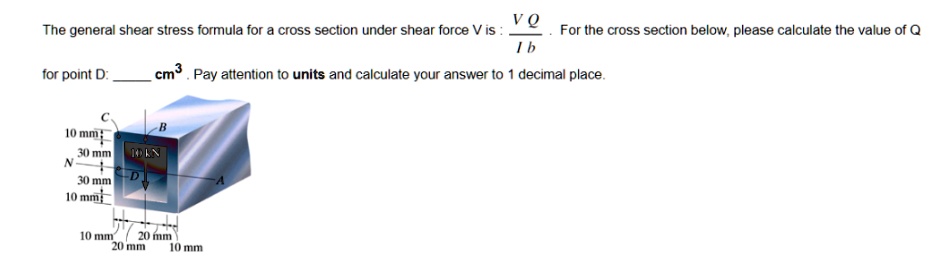 SOLVED: The general shear stress formula for a cross section under ...