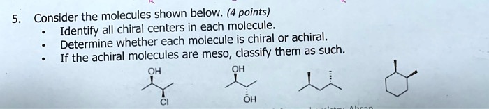 consider the molecules shown below 4 points identify all chiral centers ...