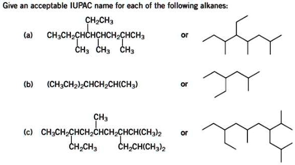 Give an acceptable IUPAC name for each of the following alkanes: CH2CH3 (a) CH3CH2CHCHCHCH2CHCH3 ...