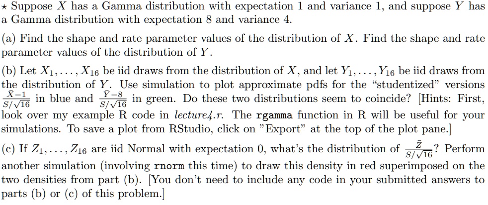 SOLVED:Suppose X has Gamma distribution with expectation 1 and variance 1, and suppose Y has a ...