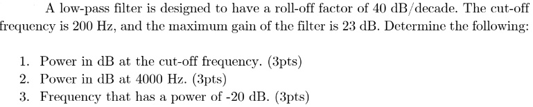 SOLVED: A low-pass filter is designed to have a roll-off factor of 40 ...