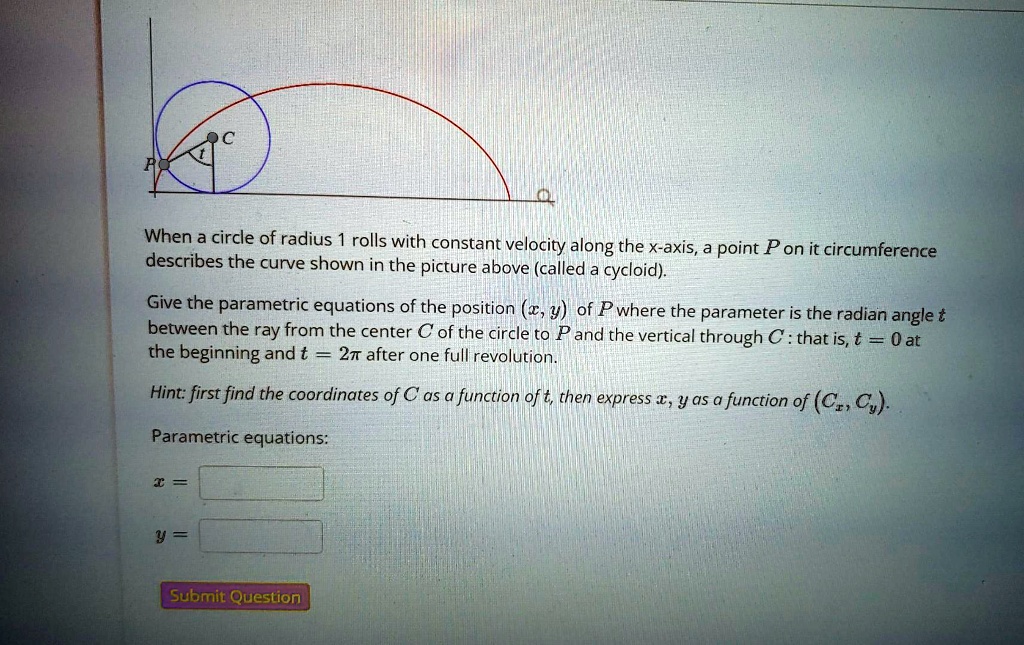 SOLVED: When a circle of radius 1 rolls with constant velocity along the x-axis, a point P on ...