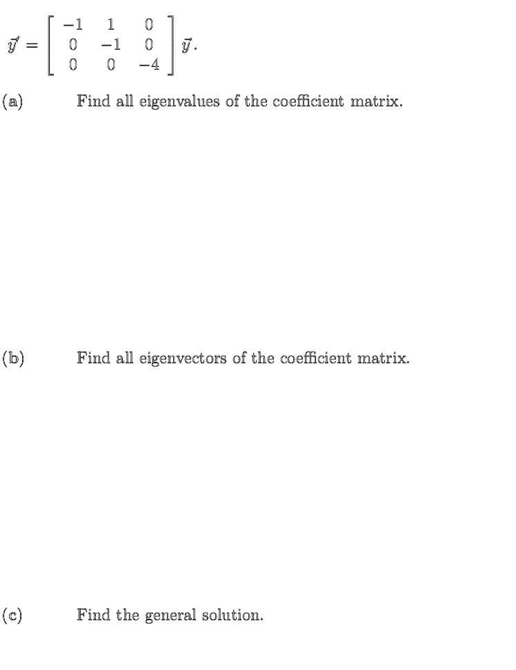 SOLVED: i-[: (a) Find all eigenvalues of the coefficient matrix (b ...