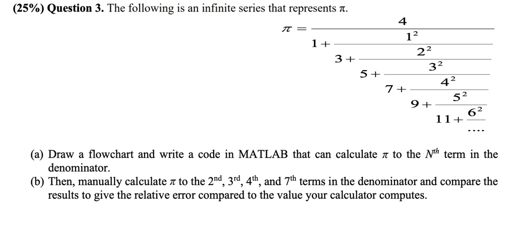 SOLVED: (25%) Question 3. The following is an infinite series that ...